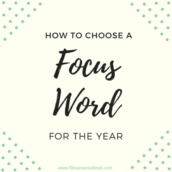 choose a focus word for the new year – Fit Mama Real Food